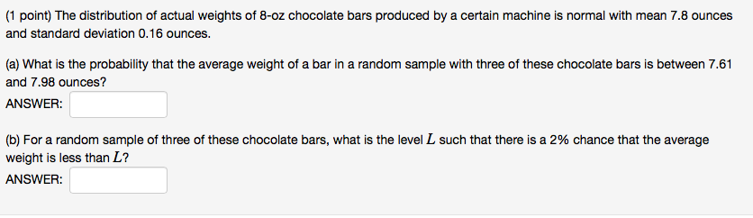 Solved The distribution of actual weights of 8-oz chocolate | Chegg.com
