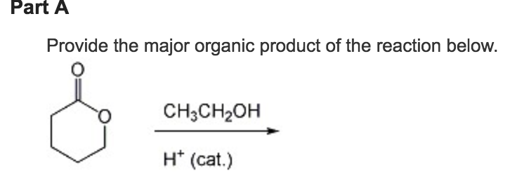 Solved Part A Provide the major organic product of the | Chegg.com
