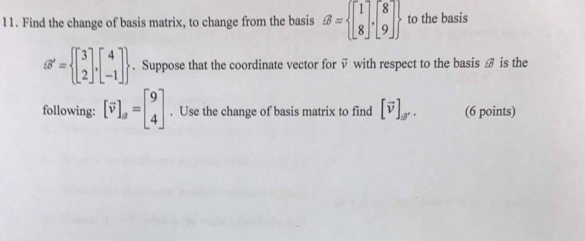 Solved 11. Find the change of basis matrix, to change from | Chegg.com