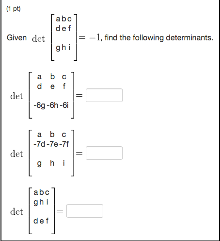 Solved Given det [ ] = -1, find the following determinants. | Chegg.com