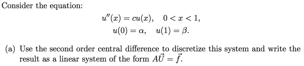 Solved Consider the equation: u"(z) = cu(x), 0