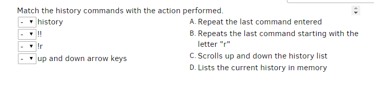 Solved Match the history commands with the action performed. | Chegg.com
