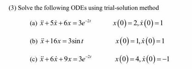 Solved (3) Solve the following ODEs using trial-solution | Chegg.com
