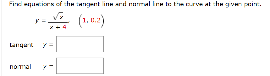 Solved Find equations of the tangent line and normal line to | Chegg.com
