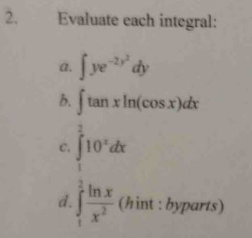 Solved Evaluate each integral: integrate ye^2y^2 dy | Chegg.com