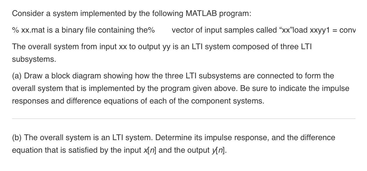 Solved Consider a system implemented by the following MATLAB | Chegg.com