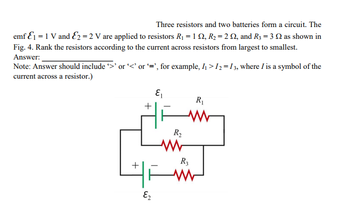 Solved Three resistors and two batteries form a circuit. The | Chegg.com