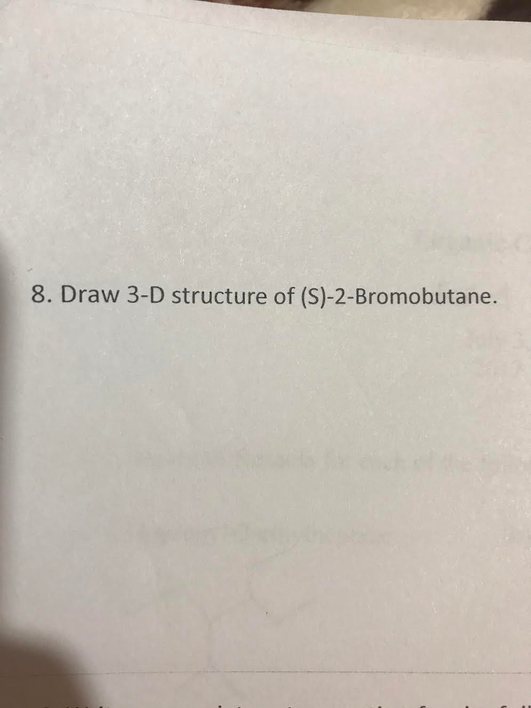 Solved Draw 3-D structure of (S)-2-Bromobutane. | Chegg.com