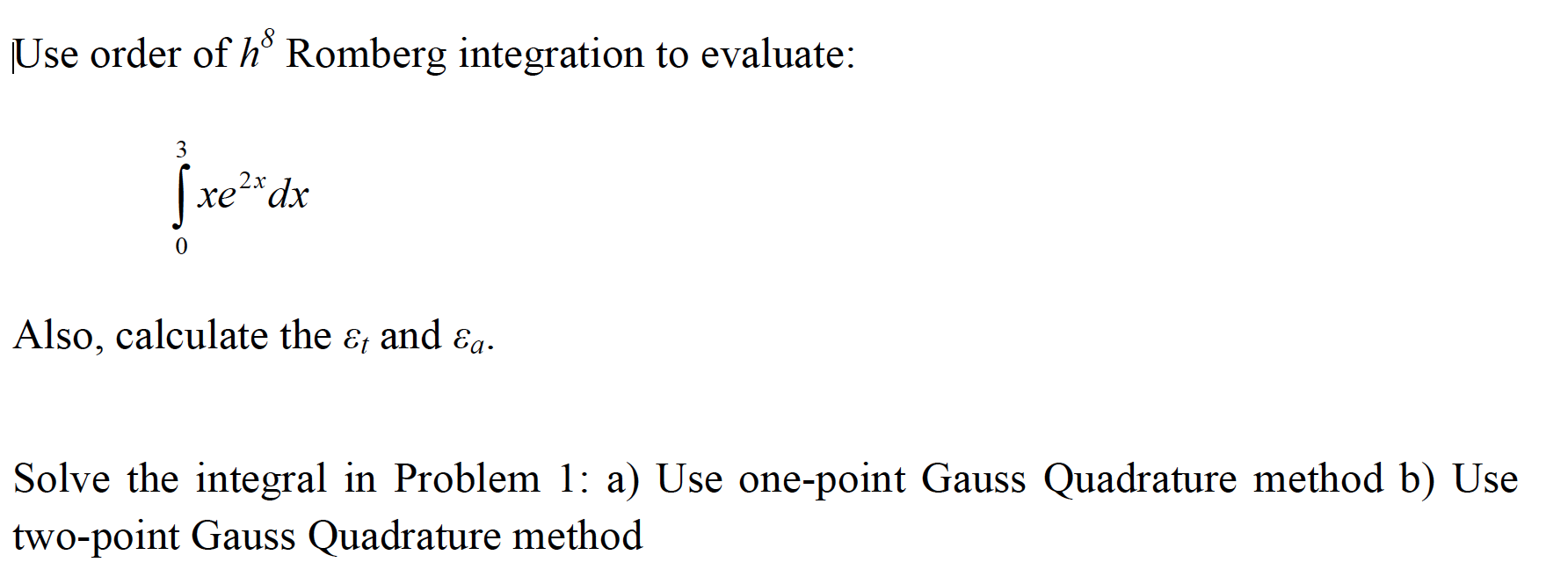 Solved Use order of h^8 Romberg integration to evaluate: Int | Chegg.com