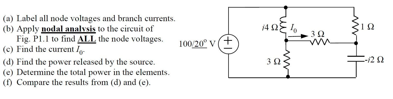 Solved Label all node voltages and branch currents. Apply | Chegg.com