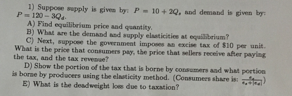 Solved 1) Suppose supply is given by: P = 10 + 2Q, and | Chegg.com