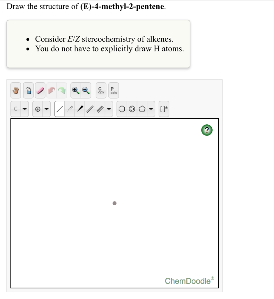 Solved Draw the structure of (E)-4-methyl-2-pentene. | Chegg.com