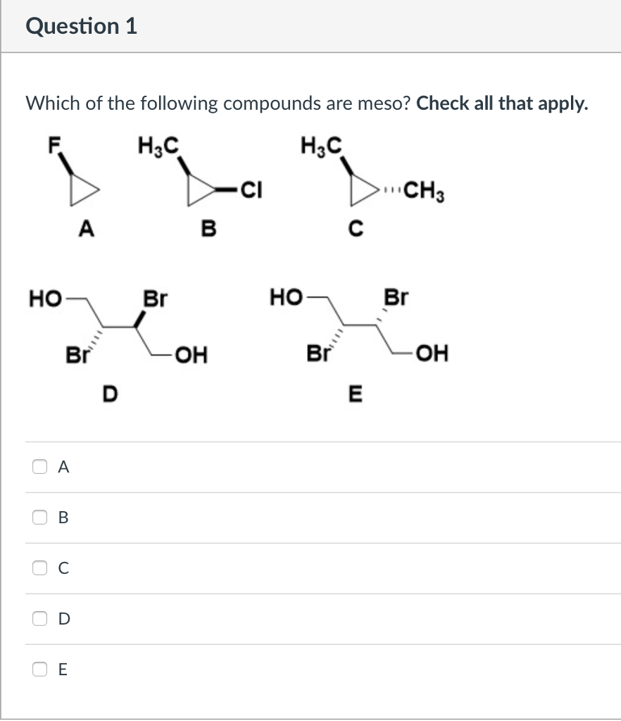 Solved Question1 Which of the following compounds are meso? | Chegg.com