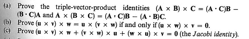 Solved (a) Prove the triple-vector-product identities | Chegg.com Solved (a) Prove the triple-vector-product identities | Chegg.com