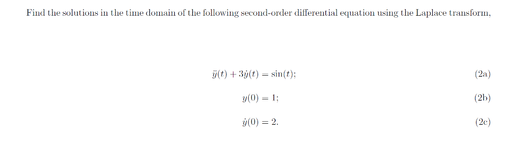 Solved Find the solutions in the time domain of the | Chegg.com