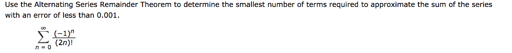 Solved Use the Alternating Series Remainder Theorem to | Chegg.com