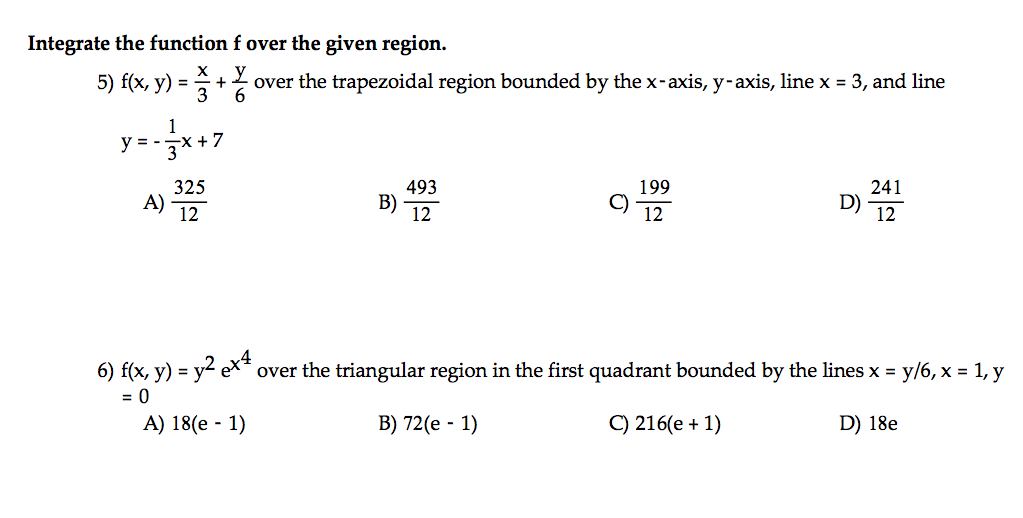 Solved Integrate the function f over the given region. f(x, | Chegg.com