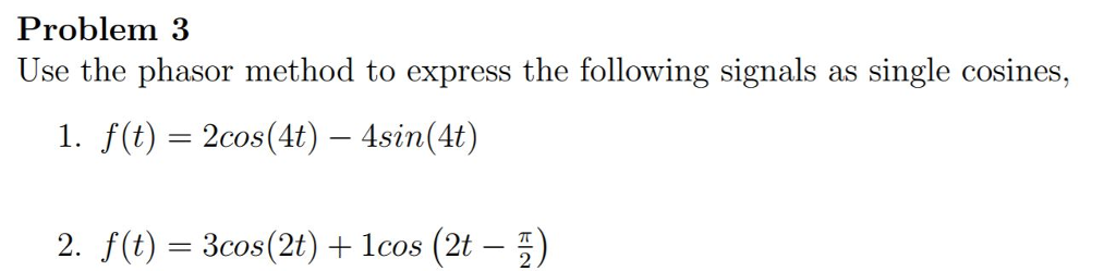 Solved Problem:3 se the phasor method to express the | Chegg.com