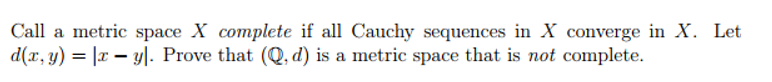 Solved Call a metric space X complete if all Cauchy | Chegg.com