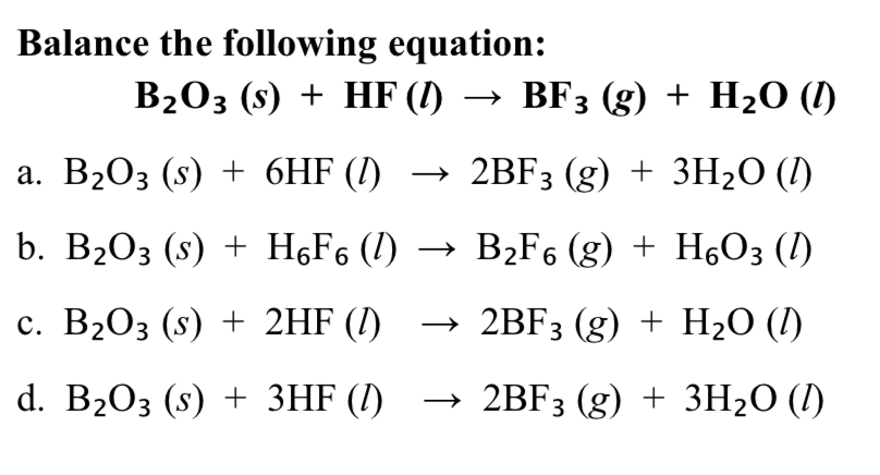 Solved Balance the following equation: B203 (s) + HF() → | Chegg.com