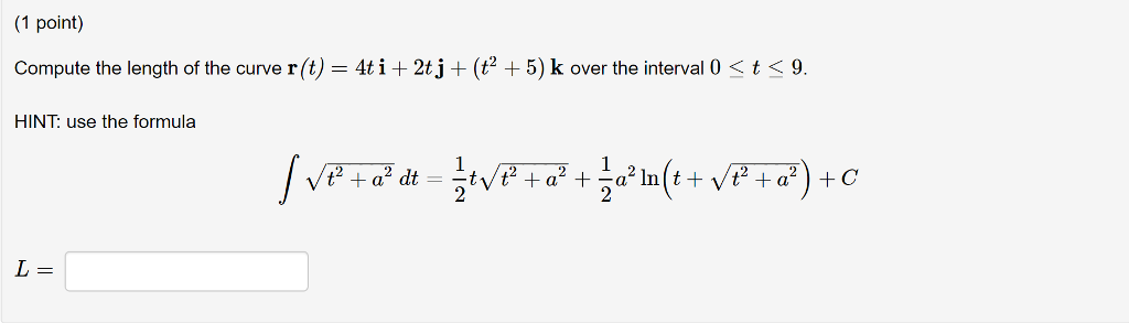 Solved 1 point) Compute the length of the curve r (t) HINT: | Chegg.com