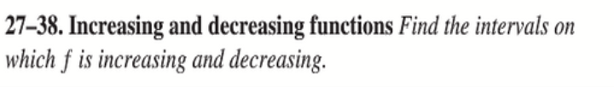Solved Increasing and decreasing functions Find the | Chegg.com