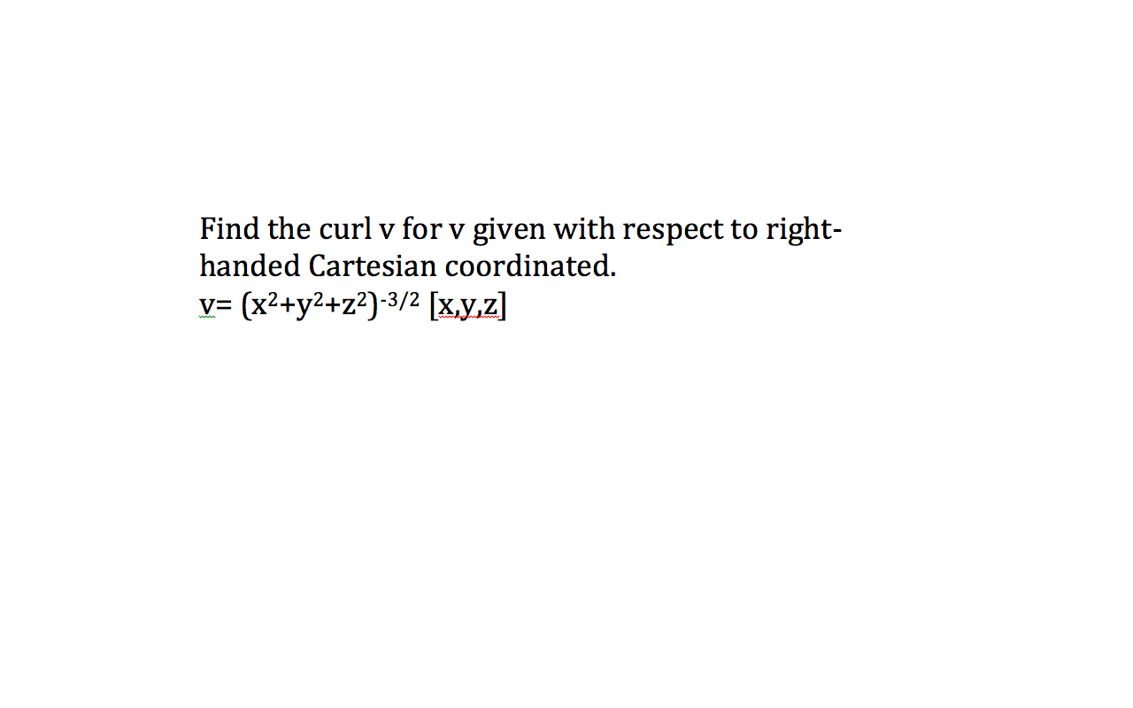 Solved Find the curl v for v given with respect to | Chegg.com