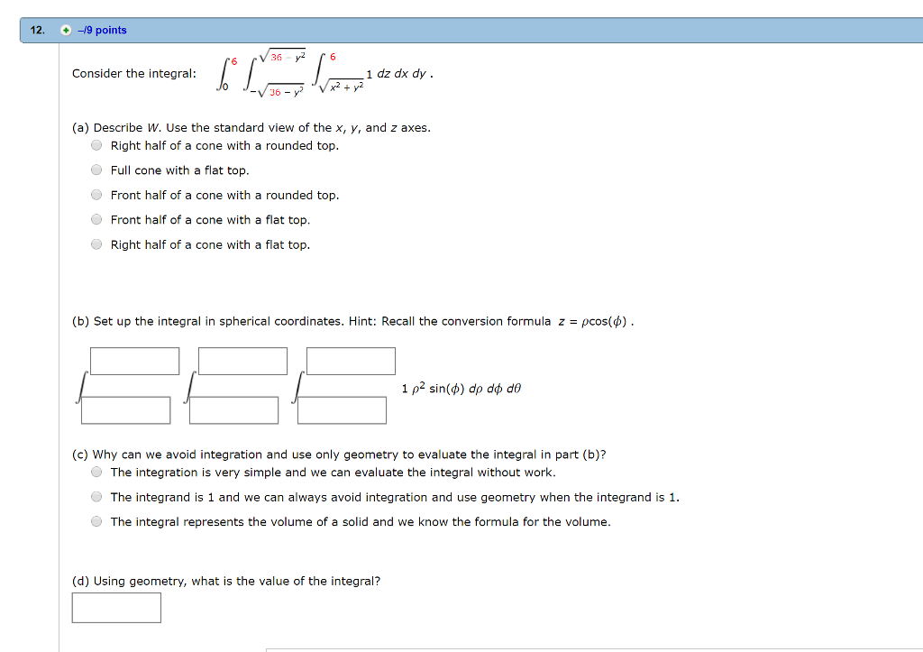 Solved 12. -/9 points 6 36 Consider the integral: 1 dz dx dy | Chegg.com