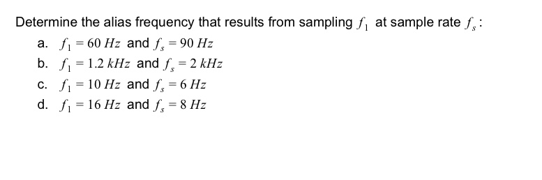 Solved Determine the alias frequency that results from | Chegg.com