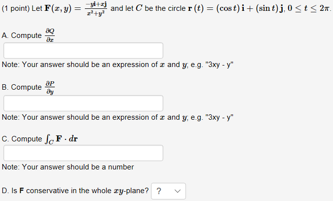 Solved Let F(x, y) = -yi+xj/x^2 + y^2 and let C be the | Chegg.com