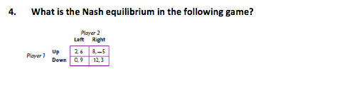 Solved 4. What is the Nash equilibrium in the following | Chegg.com