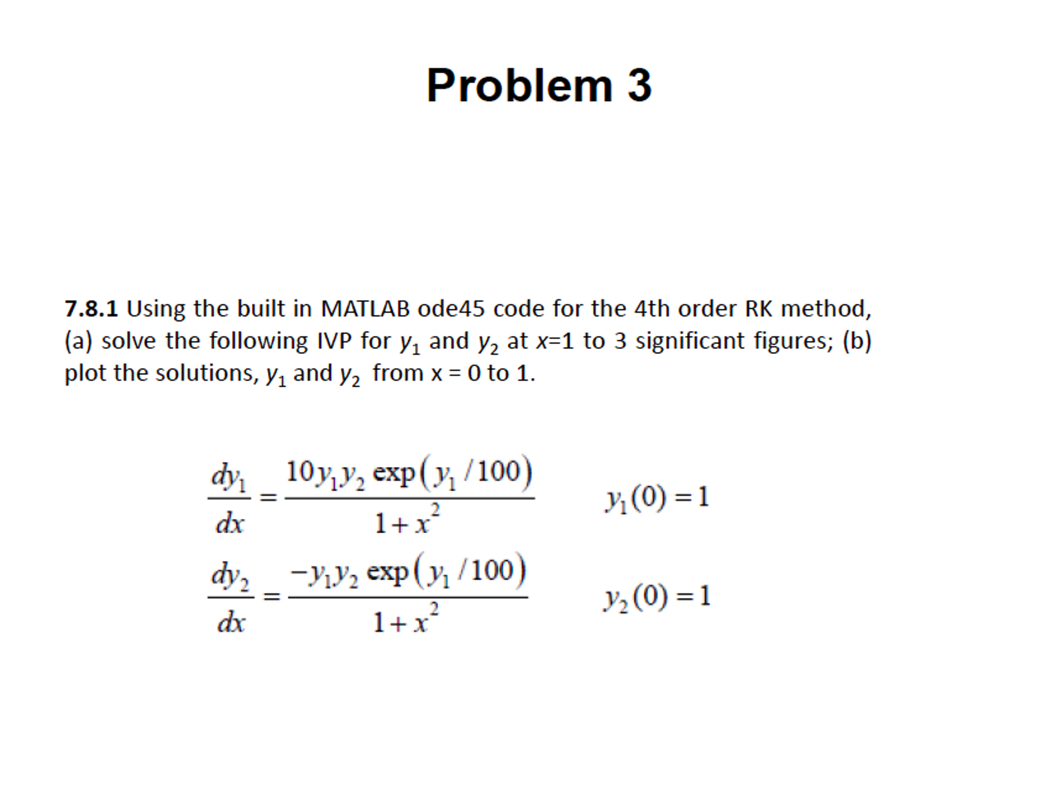 Solved Using The Built In MATLAB Ode45 Code For The 4th Chegg
