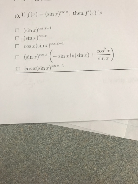 Solved If f(x) = (sin x)^cos x, then f'(x) is (sin x)^cos x | Chegg.com
