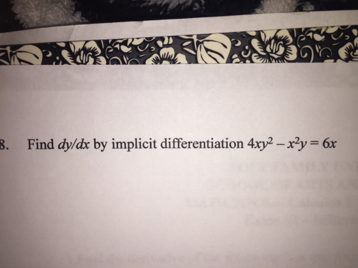 Solved Find dy/dx by implicit differentiation 4xy^2 - x^2y = | Chegg.com