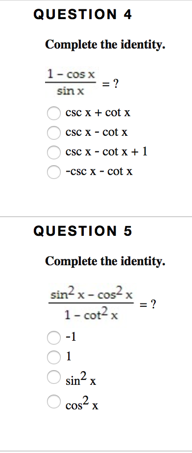 Solved QUESTION 4 Complete the identity. 1 - cosx sin x-= ? | Chegg.com