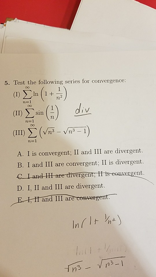 Solved Test the following series for convergence: (1) Σ1n (1 | Chegg.com