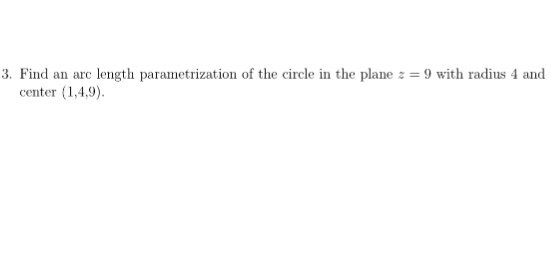 Solved Find an arc length parametrization of the circle in | Chegg.com