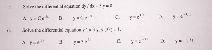 Solved Solve the differential equation dy/dx - 5 y = 0. y = | Chegg.com