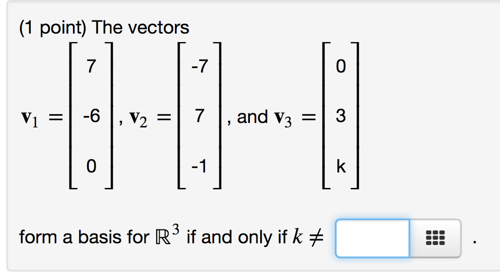 Solved The vectors v_1 = [7 -6 0], v_2 = [-7 7 -1], and v_3 | Chegg.com