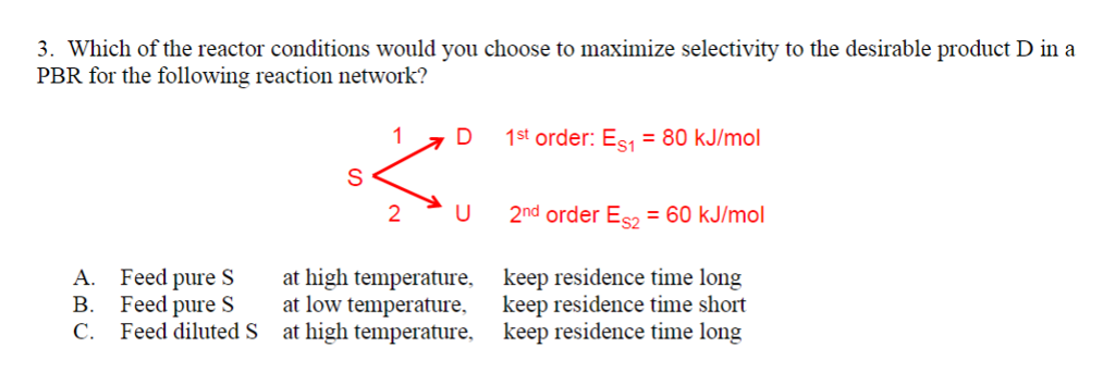Solved 3. Which of the reactor conditions would you choose | Chegg.com