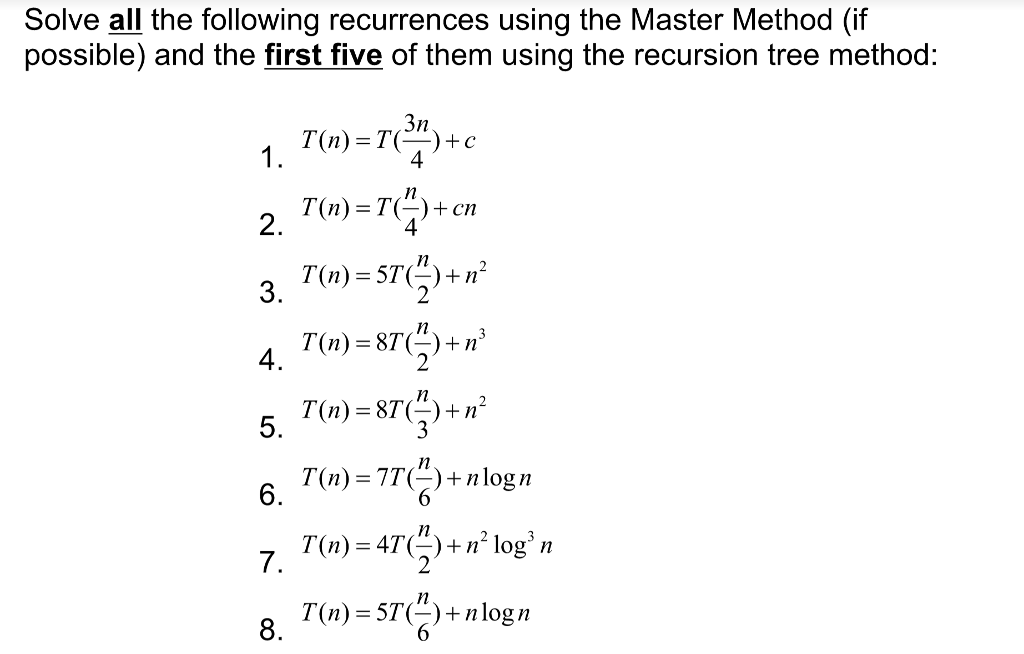 Solved Solve al the following recurrences using the Master | Chegg.com Solved Solve al the following recurrences using the Master | Chegg.com