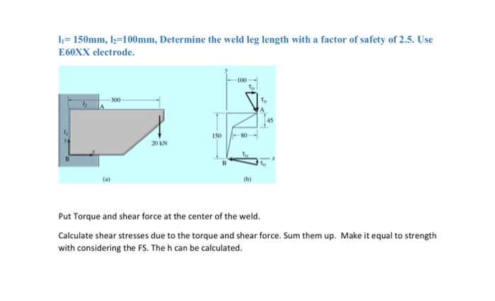 Solved L_1 = 150mm, l_2 100mm, Determine the weld leg length | Chegg.com