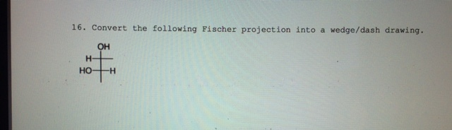 Solved Convert the following Fischer projection into a | Chegg.com