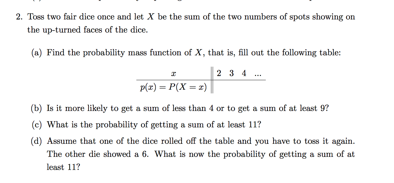 Solved Toss two fair dice once and let times be the sum of | Chegg.com Solved Toss two fair dice once and let times be the sum of | Chegg.com