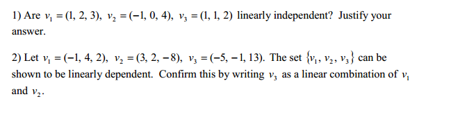 Solved Are v1 = (1, 2, 3), v2 = (-1, 0, 4), v3 = (1, 1, 2) | Chegg.com