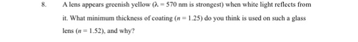Solved A lens appears greenish yellow (X. = 570 nm is | Chegg.com