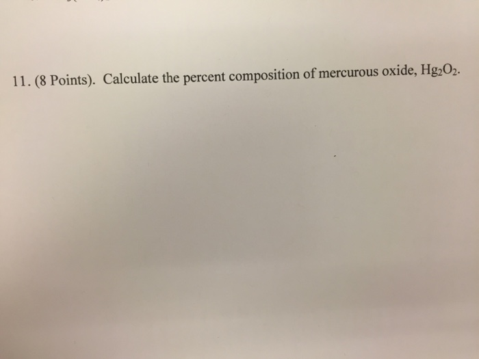 Solved 11. Calculate the percent composition of mercurous | Chegg.com