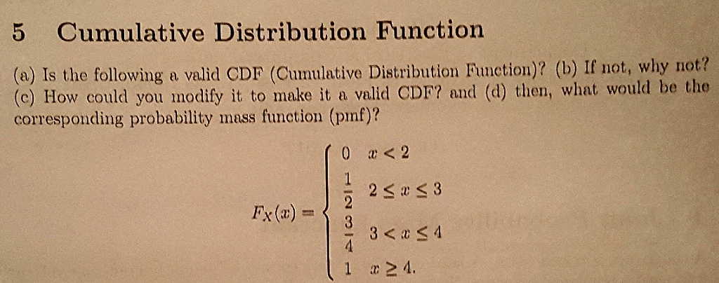 Solved 5 Cumulative Distribution Function (e) Is the | Chegg.com