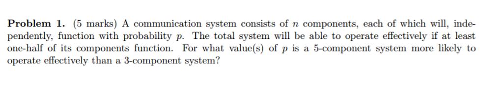 Solved A communication system consists of n components, each | Chegg.com