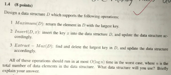 Solved 1.4 (8 points) Design a data structure D which | Chegg.com